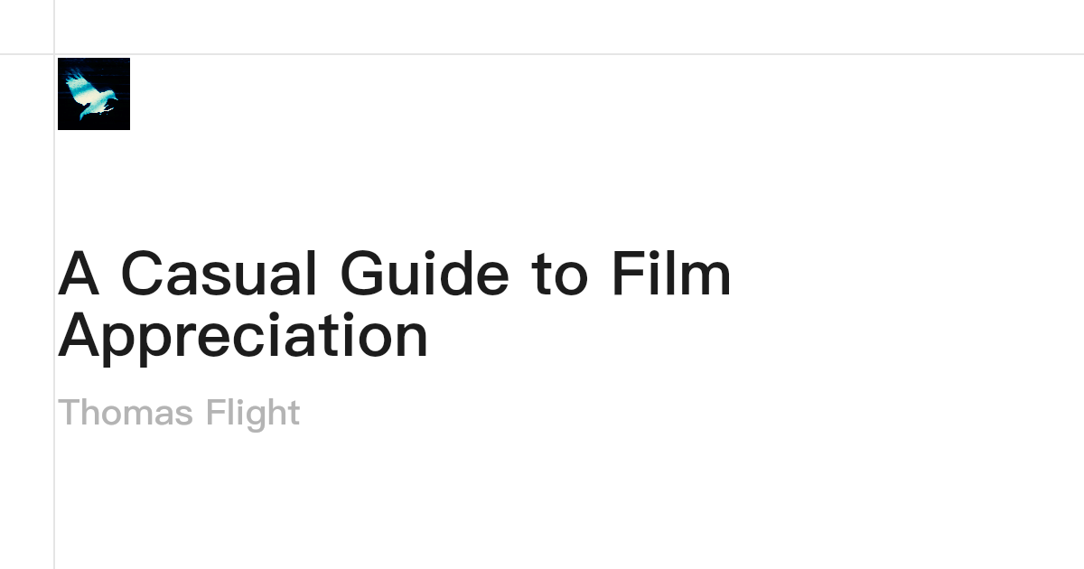 A Casual Guide to Film Appreciation · Thomas Flight