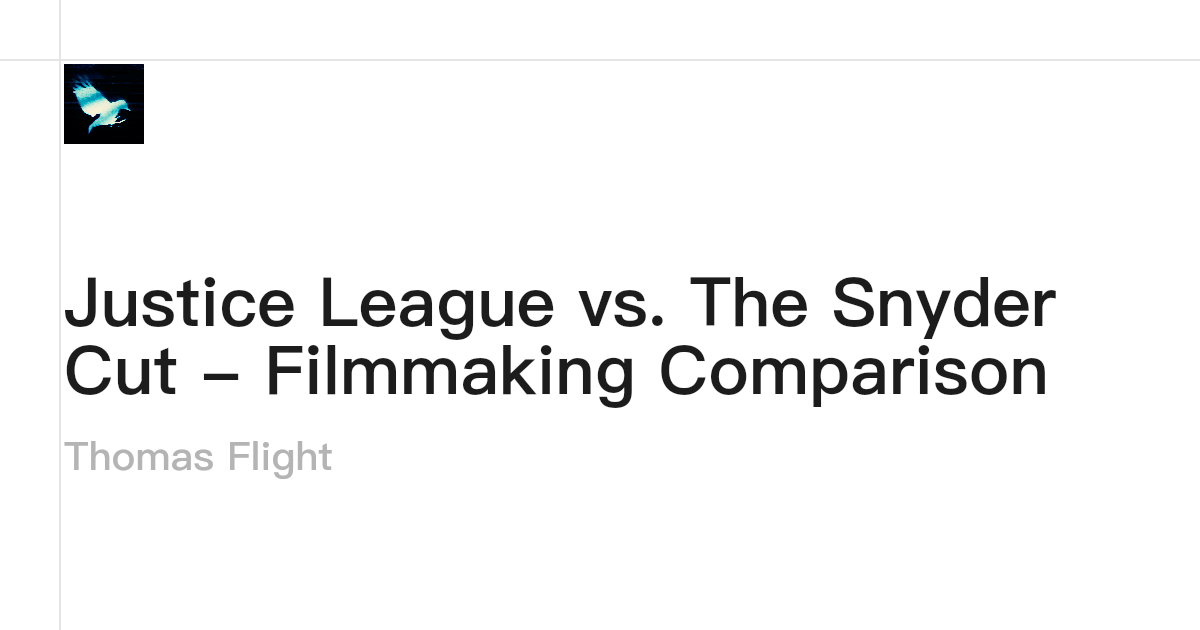 Justice League vs. The Snyder Cut - Filmmaking Comparison · Thomas Flight